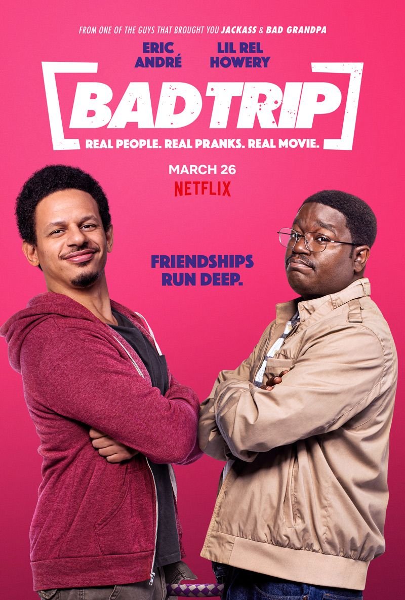 Bad Trip (2021) S: Eric Andre, Lil Rel Howery, Tiffany Haddish ...