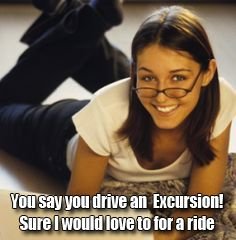Excursion Memes... - Ford Truck Enthusiasts Forums